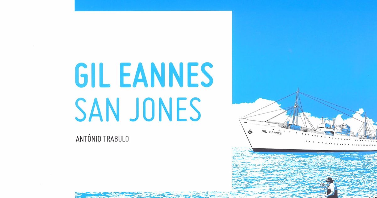 Gil Eannes – San Jones - LABORATÓRIO DA MEMÓRIA